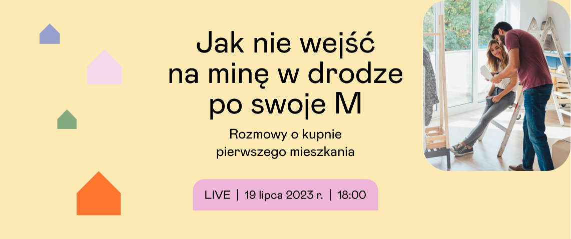 W drodze po swoje M – Rozmowy o kupnie pierwszego mieszkania