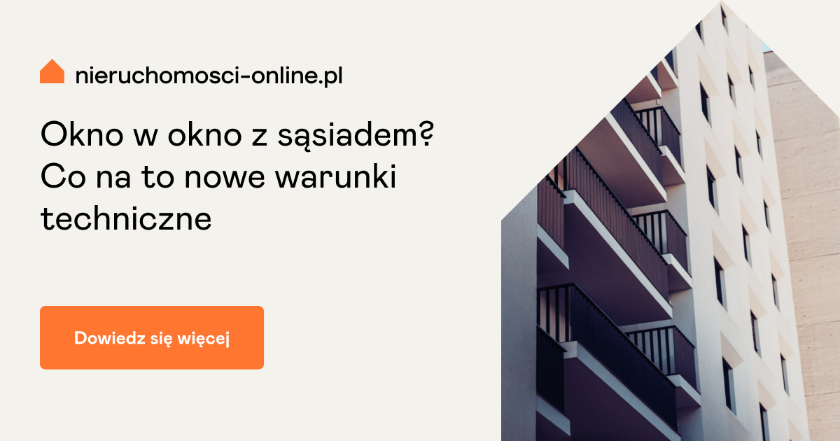 Okno w okno z sąsiadem? Co na to nowe warunki techniczne dla budynków i ...