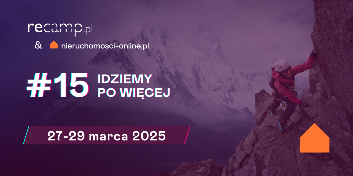 Idziemy po WIĘCEJ! Do zobaczenia na konferencji RECAMP #15 — Blog nieruchomosci-online.pl